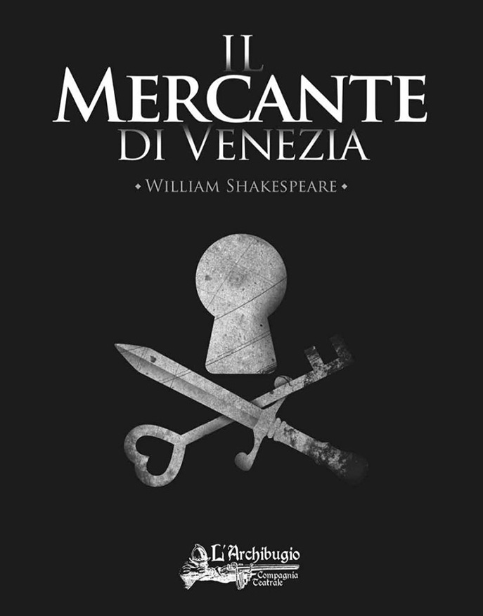 Il mercante di Venezia - Archibugio Compagnia Teatrale Il mercante di Venezia - Archibugio Compagnia Teatrale